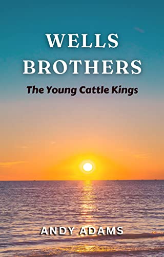 WELLS BROTHERS by Andy Adams | Goodreads