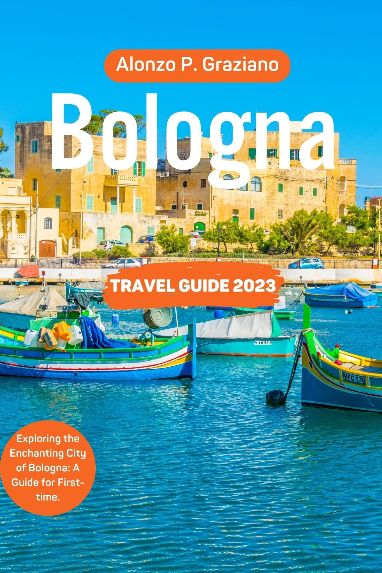 Bologna Travel Guide : Exploring the Enchanting City of Bologna: A ...