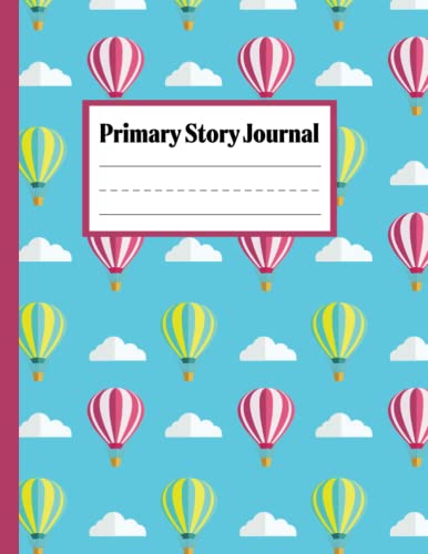 Primary Story Journal: Grades K-2 School Exercise Book | Hot Air ...