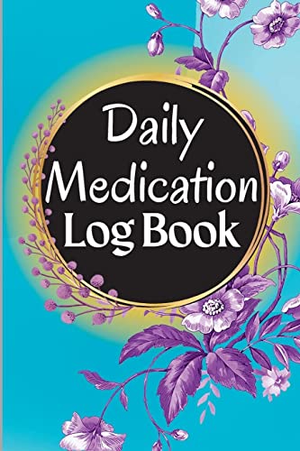 Medication Log Book: 52-Week Daily Medication Chart Book, Monday to ...