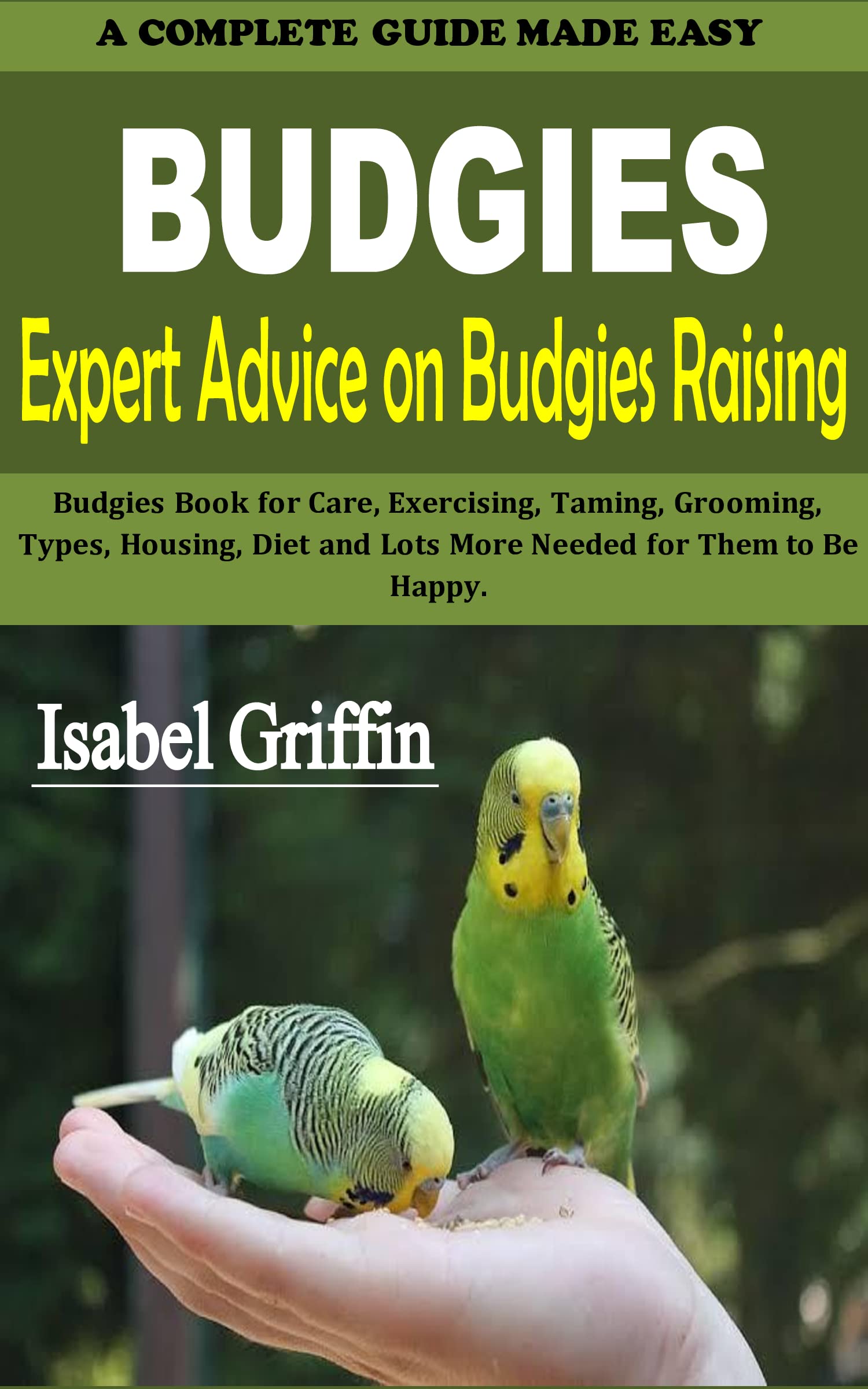 BUDGIES Expert Advice on Budgies Raising: Budgies Book for Care ...
