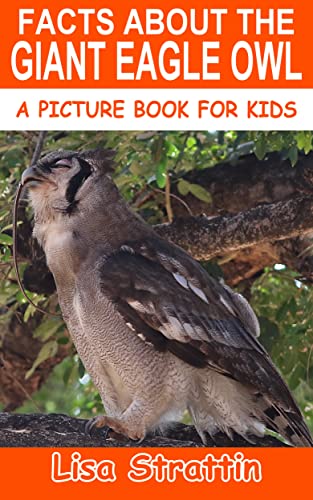 Facts About the Giant Eagle Owl by Lisa Strattin | Goodreads