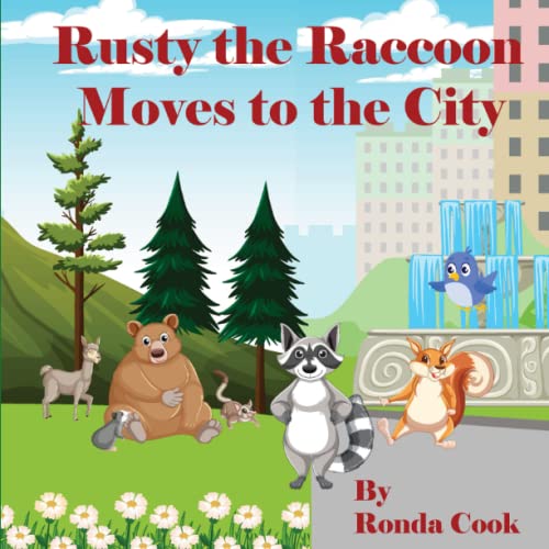 Rusty the Raccoon Moves to the City by Ronda Cook | Goodreads