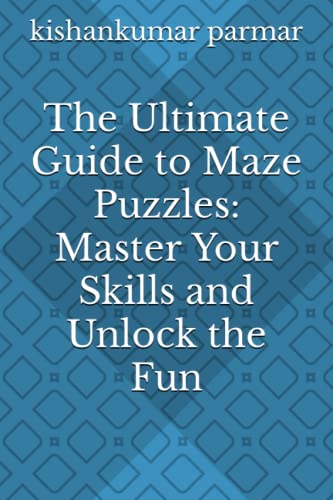 The Ultimate Guide to Maze Puzzles: Master Your Skills and Unlock the ...