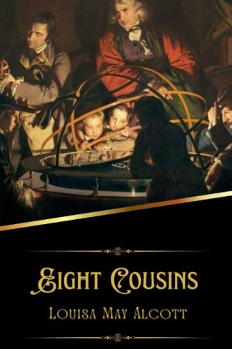 Eight Cousins (Annotated) by Louisa May Alcott | Goodreads