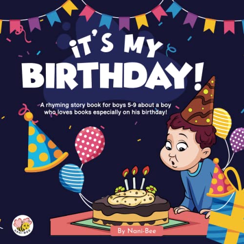 It's My Birthday!: A Rhyming Story Book for Boys 5-9 About a Boy Who ...