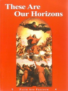 These Are Our Horizons by Sister M. And Mary Synon and Katherine Rankin ...