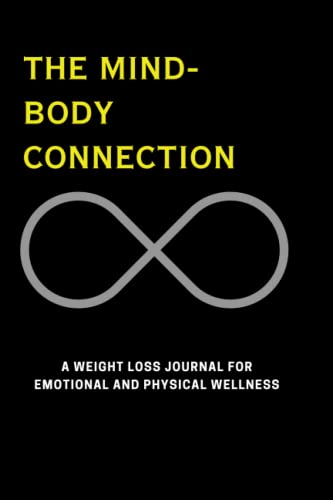 The Mind-Body Connection: A Weight Loss Journal for Emotional and ...
