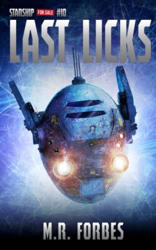 Last Licks (Starship for Sale) by M.R. Forbes | Goodreads