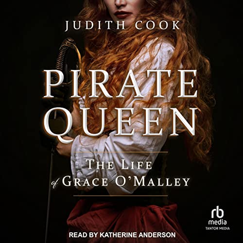 Pirate Queen: The Life of Grace O'Malley by Judith Cook | Goodreads