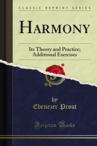 Harmony: Its Theory and Practice; Additional Exercises by Ebenezer ...