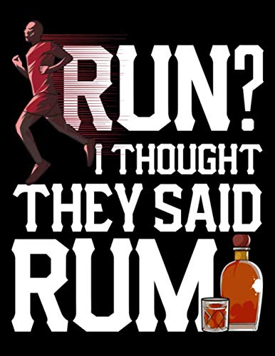 Run? I Thought They Said Rum: Run? I Thought They Said Rum Funny Runner ...