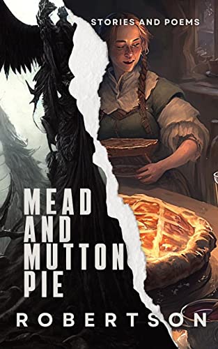 Mead and Mutton Pie by Joshua Robertson | Goodreads