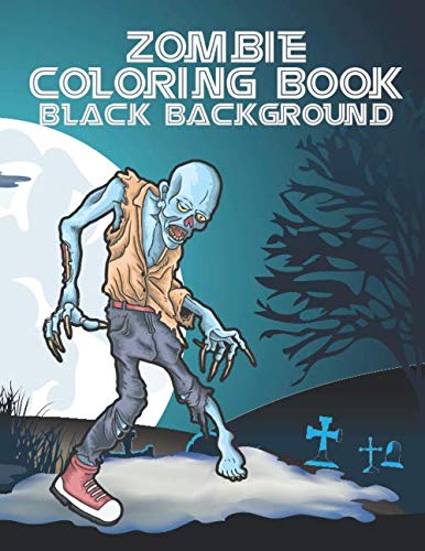 Zombie Coloring Book: Black Background: Provides hours of fun, calm ...