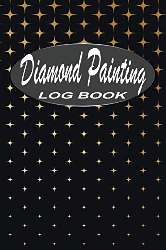 Diamond Painting Log Book: Diamond Painting Record Book, Notebook ...