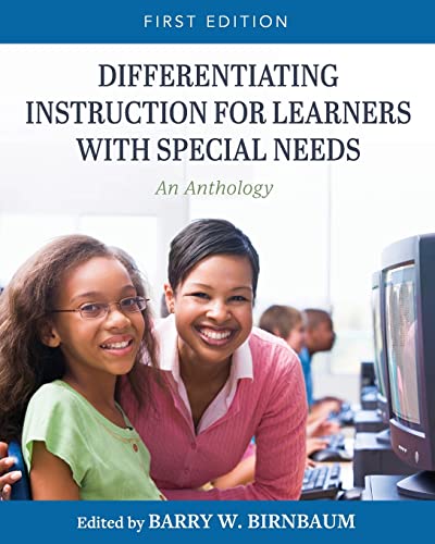 Differentiating Instruction for Learners with Special Needs: An Anthology by Barry W. Birnbaum ...