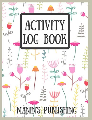 Activity Log Book: 120 Pages, 8.5X11 Inch, Activity Log Book For All ...