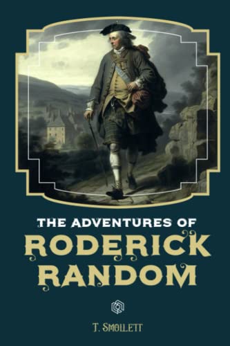The Adventures of Roderick Random: A Swashbuckling Tale of Adventure and Intrigue | by Tobias ...