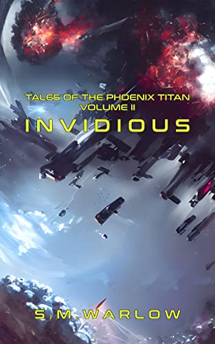 Invidious (Tales of the Phoenix Titan, #2) by S.M. Warlow | Goodreads