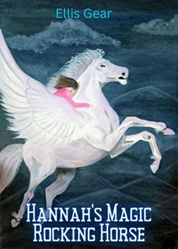 Hannah's Magic Rocking Horse: Wonderfully odd and oddly wonderful, this ...