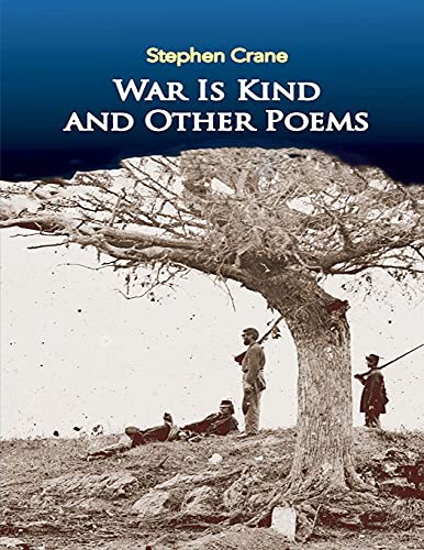 War Is Kind: (Annotated Edition) by Stephen Crane | Goodreads