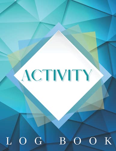 Activity Log Book: Daily Activity Planner For Adults. Great Practical Activity Notebook, Day Log ...