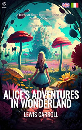 Alice's Adventures in Wonderland (Translated): English - Italian ...