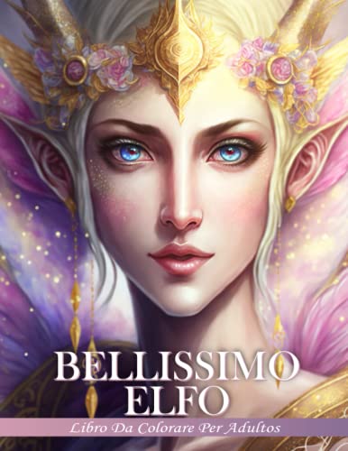 Bellissimo Elfo Libro da colorare: Con 50 incantevoli illustrazioni di ...