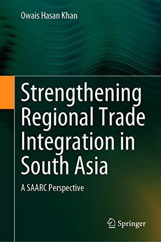 Strengthening Regional Trade Integration in South Asia: A SAARC ...