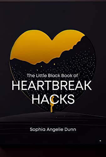 The Little Black Book of Heartbreak Hacks: Finding Joy and Happiness ...