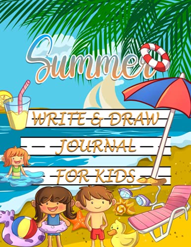Summer Write & Draw Journal for Kids: Summer Notebook and Drawing ...