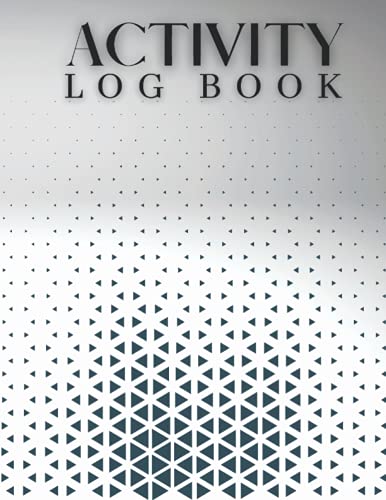 Activity Log Book: Daily Activity Log For Men And Women. Great Activity Notebook, Daily Planner ...