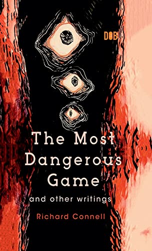 The Most Dangerous Game And Other Writings by Richard Connell | Goodreads