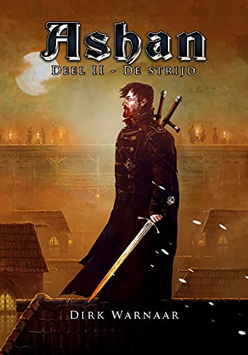 De strijd (Ashan Book 2) (Dutch Edition) by Dirk Warnaar | Goodreads
