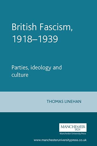 British Fascism, 1918–1939: Parties, ideology and culture by Thomas ...