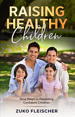 Raising Healthy Children: Nine Steps to Parenting Confident Children by ...