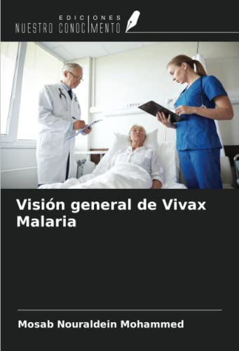 Visión general de Vivax Malaria by Mosab Nouraldein Mohammed | Goodreads