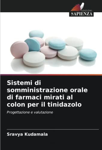 Sistemi di somministrazione orale di farmaci mirati al colon per il ...
