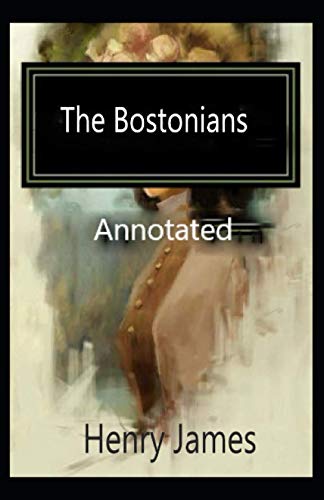 The Bostonians Annotated by Henry James | Goodreads