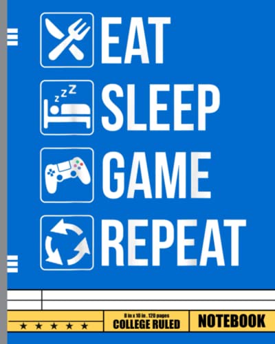 Funny Eat Sleep Game Repeat Notebook: Gamer Game Theme / Large Writing ...