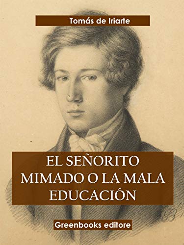 El señorito mimado o la mala educación by Tomás de Iriarte | Goodreads