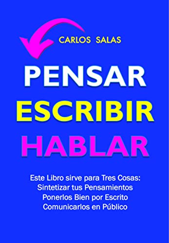 Pensar, Escribir, Hablar: Resuelve tus Atascos Mentales, tus Tropiezos ...