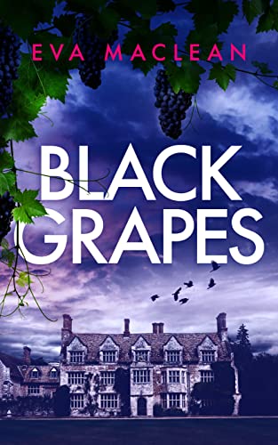 Black Grapes (Detective Miranda Murphy #1) by Eva MacLean | Goodreads