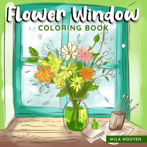 Flower Window Coloring Book: Relaxing and Beautiful Flower Window ...