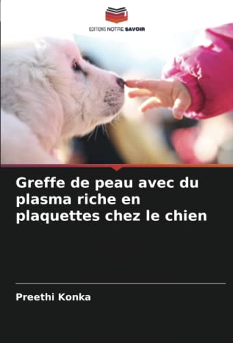 Greffe de peau avec du plasma riche en plaquettes chez le chien by ...