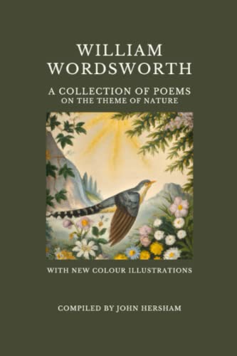 A Collection of Poems on the Theme of Nature by William Wordsworth ...