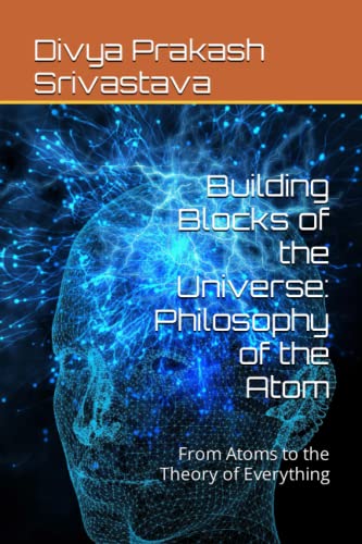 Building Blocks of the Universe: Philosophy of the Atom: From Atoms to ...