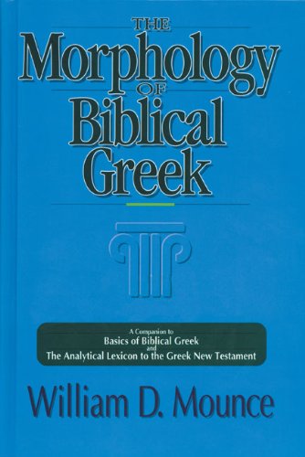 Morphology of Biblical Greek by William D. Mounce | Goodreads