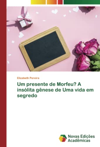 Um presente de Morfeu? A insólita gênese de Uma vida em segredo by ...