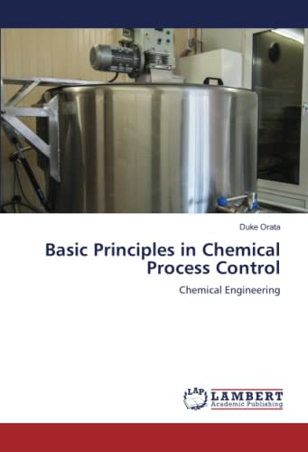 Basic Principles in Chemical Process Control: Chemical Engineering by ...